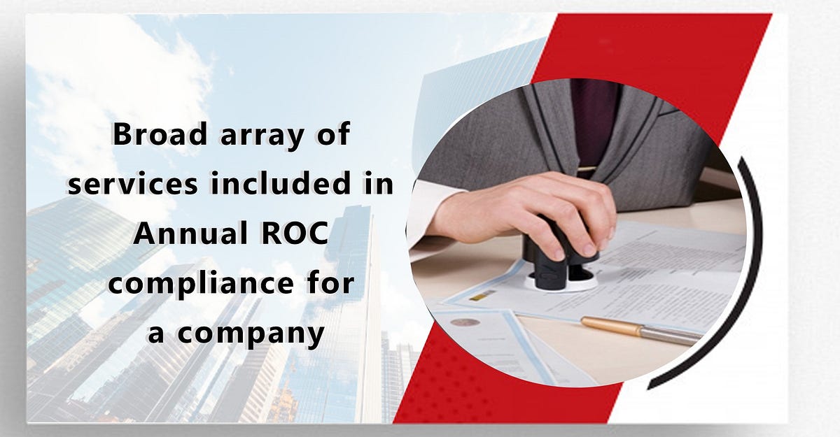Broad array of services included in Annual ROC compliance for a company ...