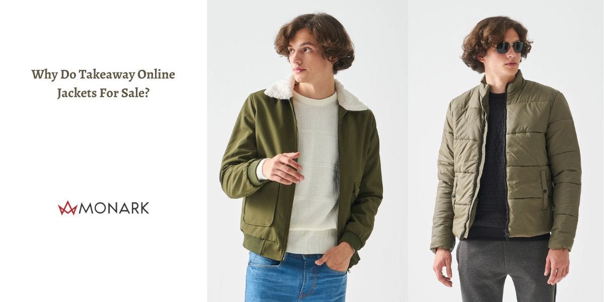 Why Do Takeaway Online Jackets For Sale? | by Monark | Medium