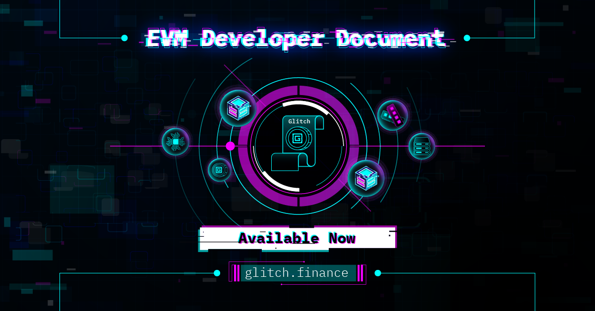 Glitch Finance Announces EVM Developer Document & Smart Contract Functionality | by Glitch ...