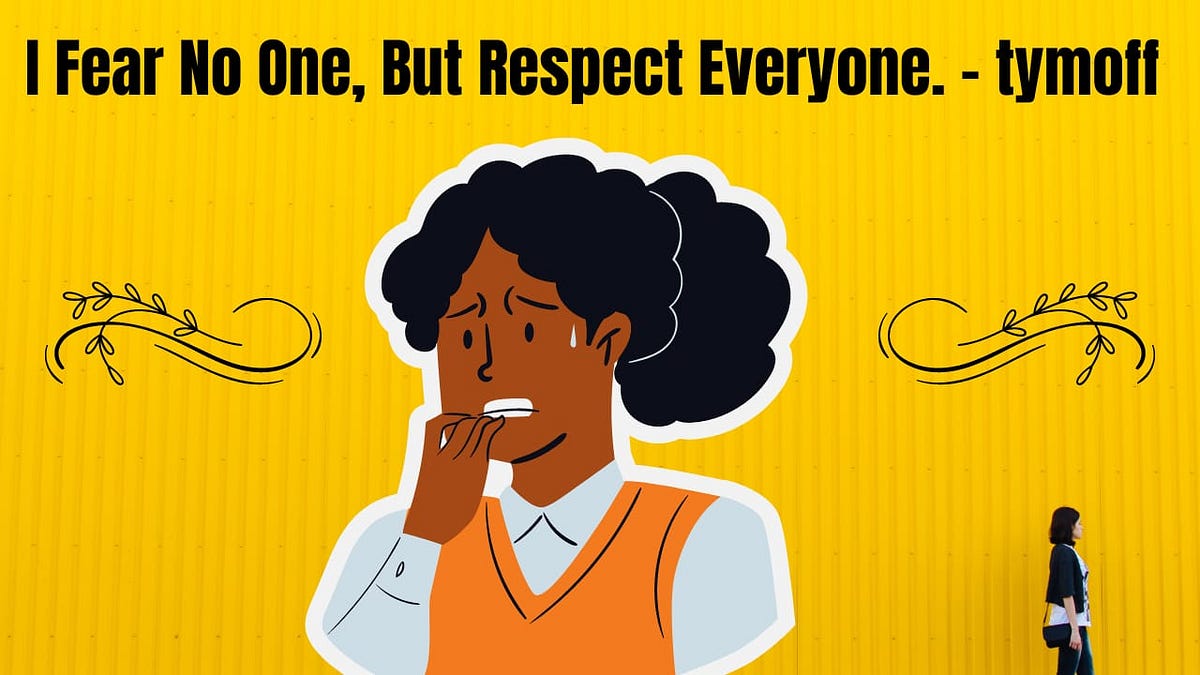 I Fear No One, But Respect Everyone. — tymoff Quote - Mark Insider - Medium