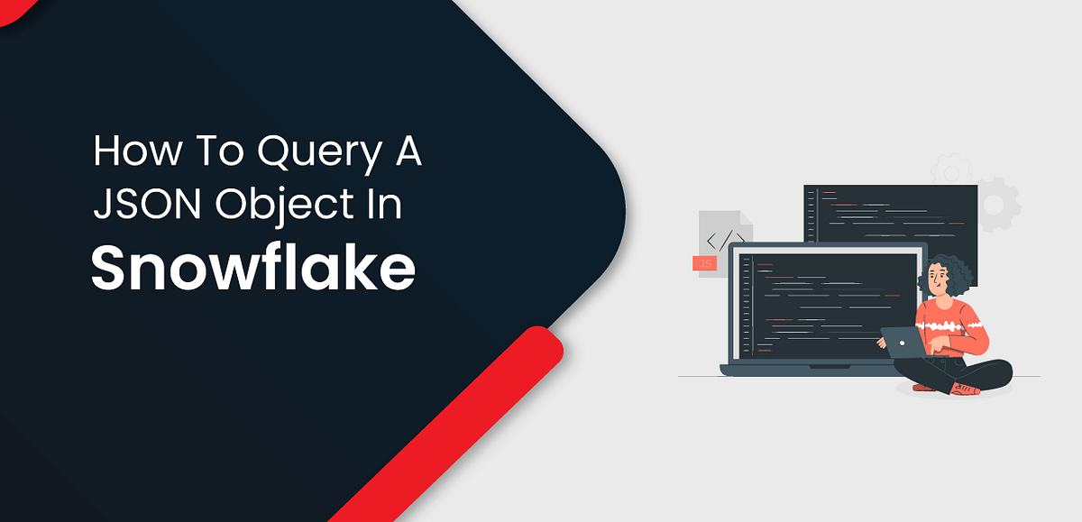 Querying Snowflake Semi-Structured JSON like a Pro: Final Part | by Santosh Reddy Kesava Reddy ...