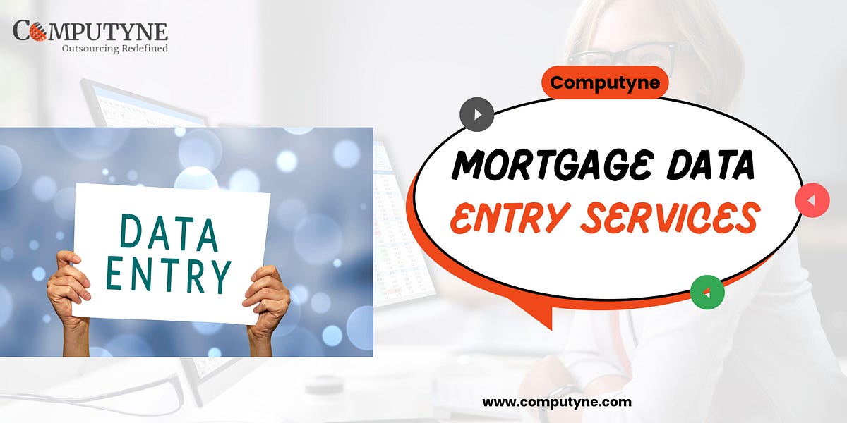 Streamlining Mortgage Data Entry Services: Why Accuracy and Efficiency ...
