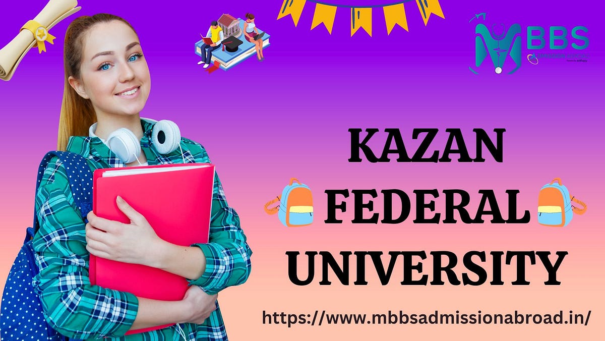 Guiding Excellence: A Deep Dive into Kazan Federal University’s ...
