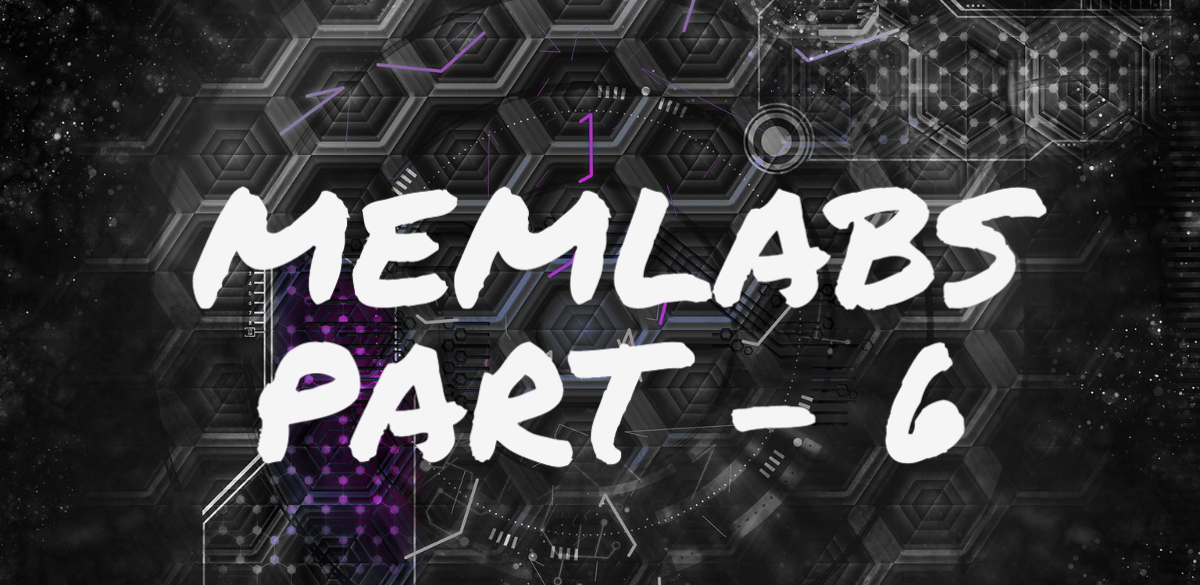 MemLabs Lab 6- The Reckoning. MemLabs is an educational, introductory… | by Satyender Yadav | Medium