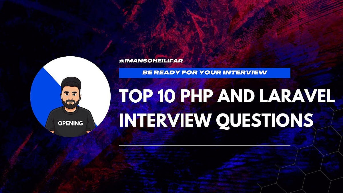 Top 10 Php And Laravel Interview Questions And Answers 2025 Crack Your Next Developer Job