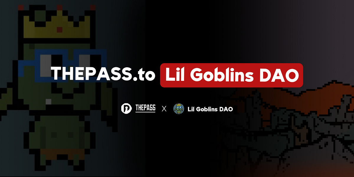 New Partnership! Lil Goblins DAO now is onboard ThePASS | by DAOBase ...