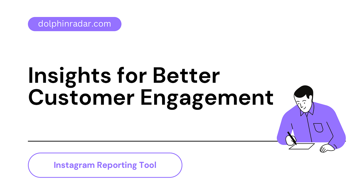Instagram Reporting Tool: Insights for Better Customer Engagement | by ...