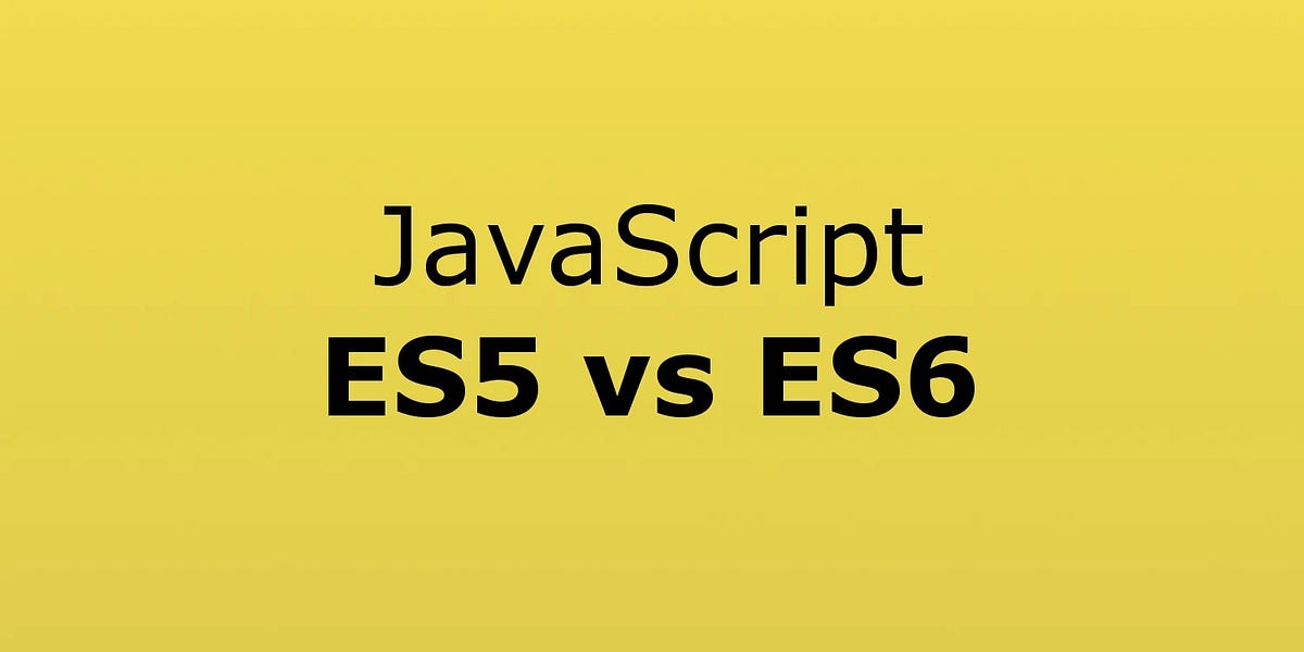 Ditch ES5! Why ES6 is the Future of JavaScript (And You’re Behind) | by Asian Digital Hub | Tech ...