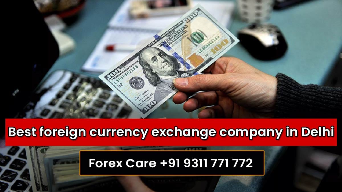 Best foreign currency exchange company in Delhi | by Sanjeev Choudhary ...