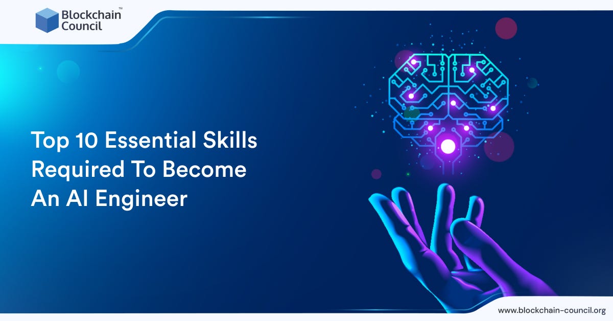 Top 10 Essential Skills Required To Become An AI Engineer | by ...