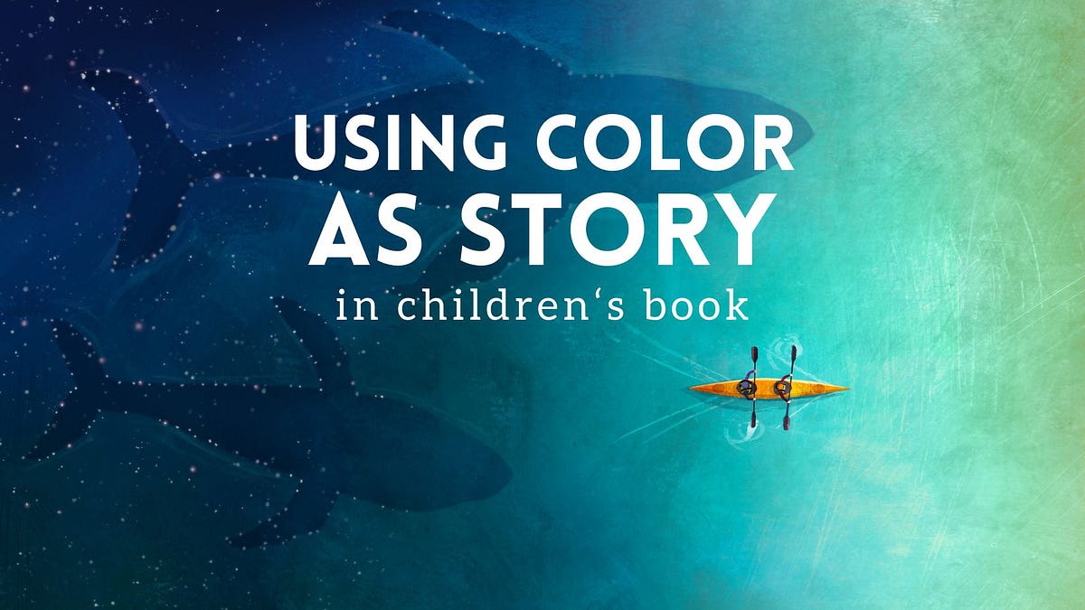 How to Use Color as Story in Children’s Book Illustrations | by A ...