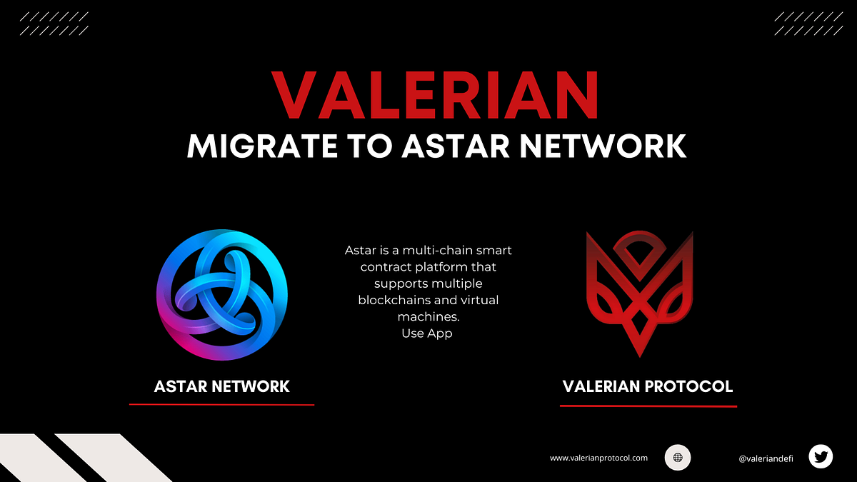 Valerian migrate to Astar Network - ValerianProtocol - Medium