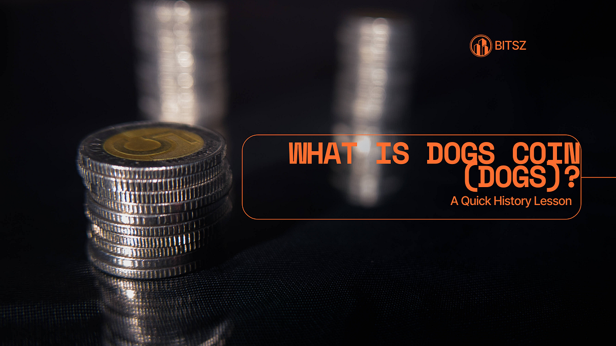 What is DOGS Coin (DOGS)? A Quick History Lesson | by Bitsz | Medium