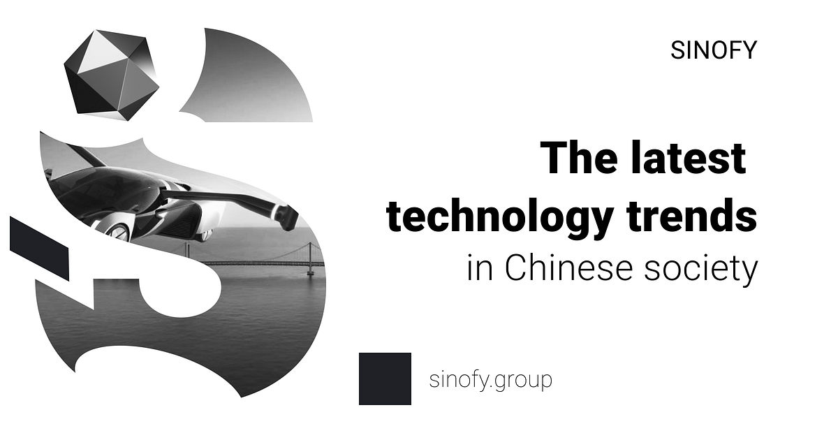 The latest technology trends transforming Chinese society. | by Niamh ...