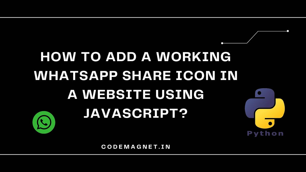 How to AHow to Add a Working WhatsApp Share Icon in a Website Using JavaScript? | by ...