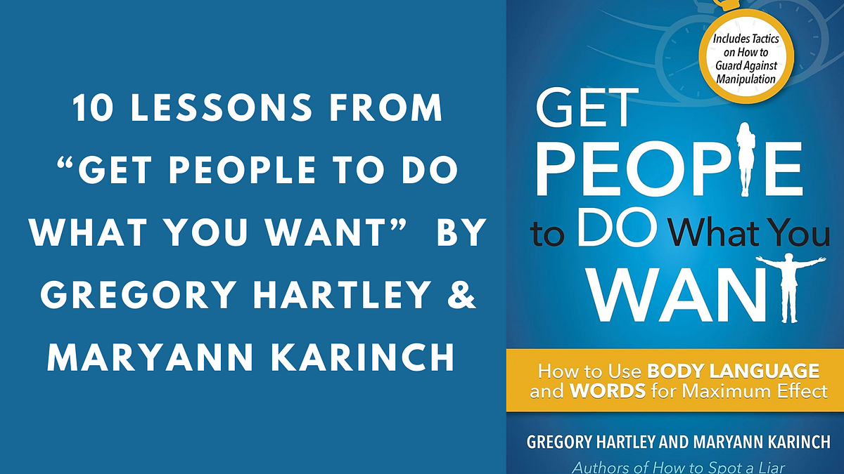 10 Lessons from “Get People to Do What You Want” | by Waris Dedo | Medium