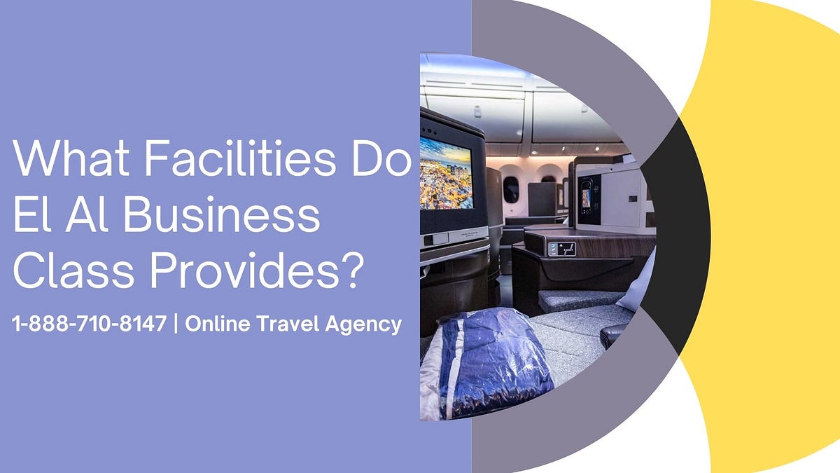 What Facilities Do El Al Business Class Provides? | by Travel-O-Fun ...