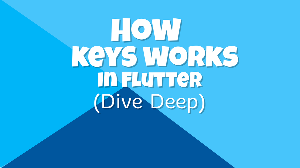 Keys in Flutter — Dive Deep. Did you ever use keys to unlock a door… | by Muhammad Adnan | Jul ...