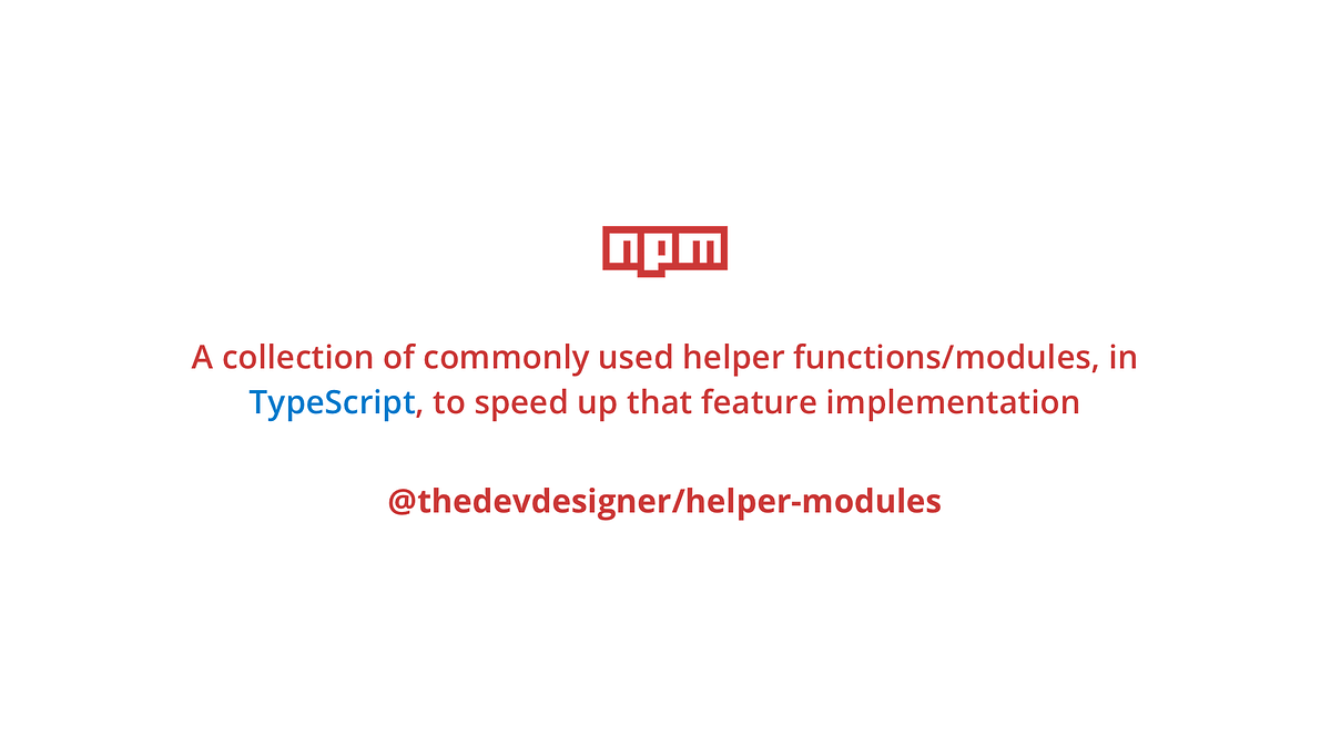 TypeScript Helper Modules: Making Development Easy | by Aakash Jha | Bits and Pieces