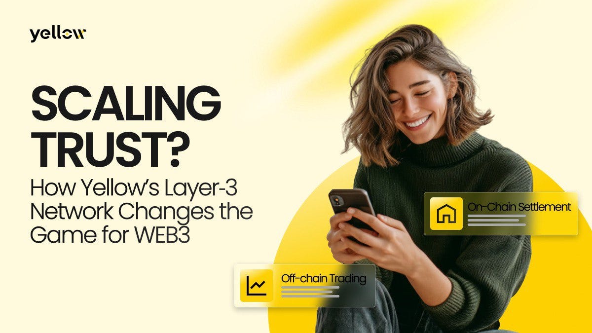 Scaling Trust: How Yellow’s Layer-3 Network Changes The Game | by ...