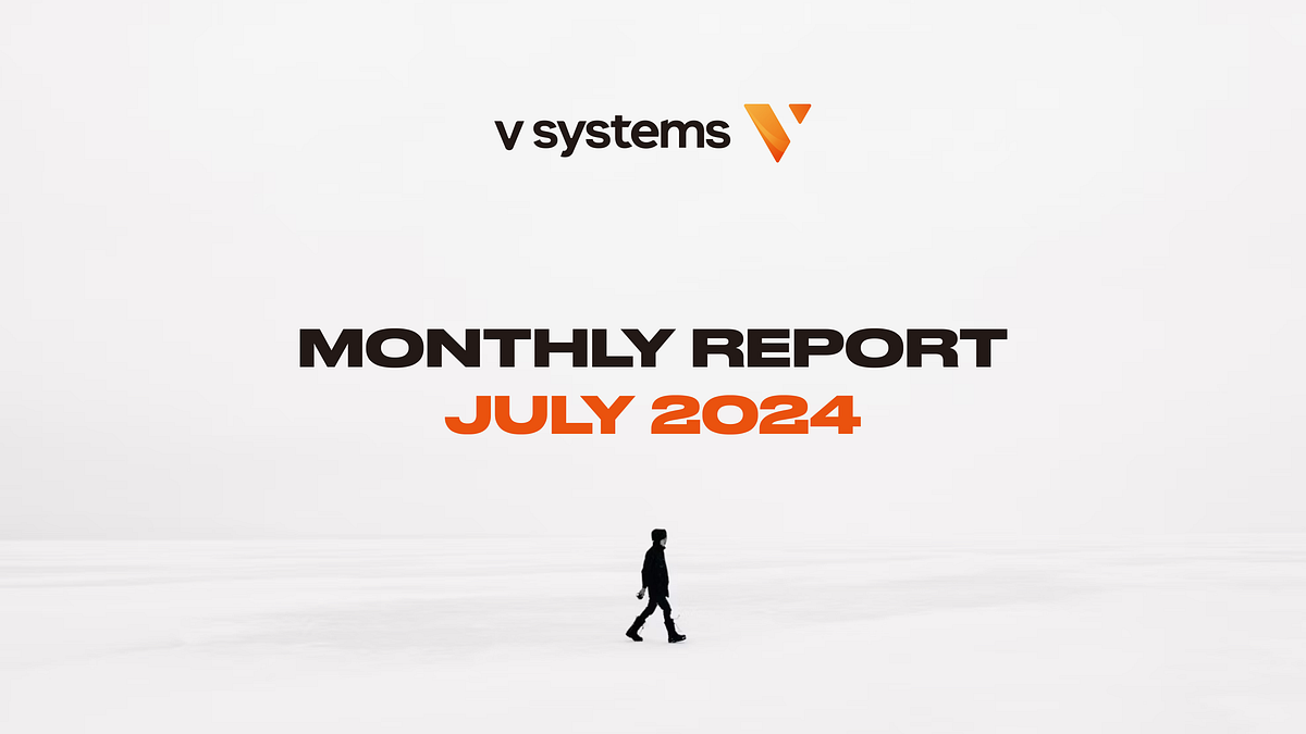 Monthly Digest — July 2024. Our teams worked on improving the… | by V ...