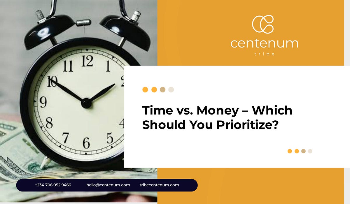 Time vs. Money — Which Should You Prioritize? | by Centenum Health | Medium