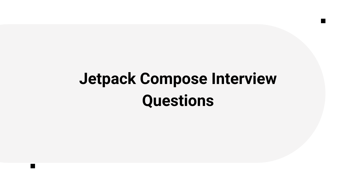 Jetpack Compose Interview Questions | by Amit Shekhar | Outcome School ...