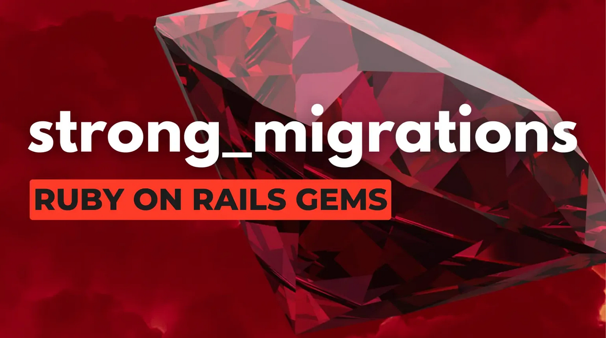 Strong Migrations 1 Perfect Gem For Your Migrations By