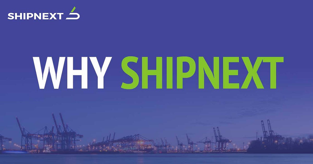 Why SHIPNEXT. Why SHIPNEXT | by Shipnext | Medium