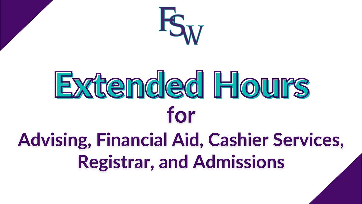 Extended Hours for Advising, Financial Aid, Cashier Services, Registrar ...