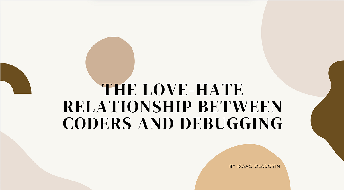 The Love-Hate Relationship Between Coders and Debugging | by Isaac Oladoyin | Apr, 2025 | Medium