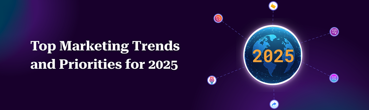 Top Marketing Trends and Priorities for 2025 | by Kudirat Anuoluwapo ...