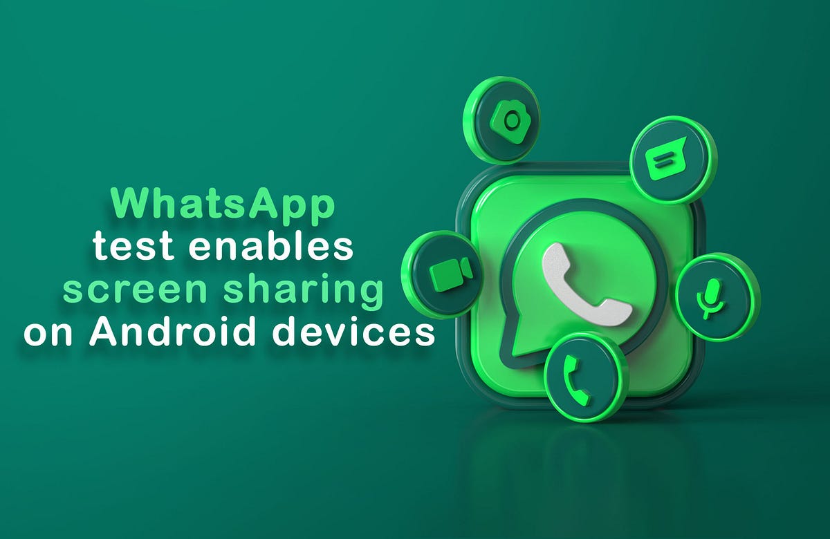 WhatsApp test enables screen sharing on Android devices | by Techiemist ...