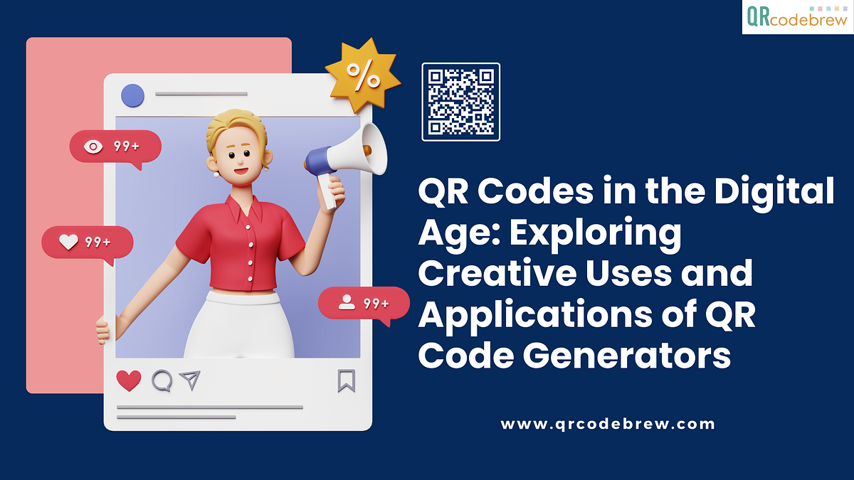 QR Codes in the Digital Age: Exploring Creative Uses and Applications ...