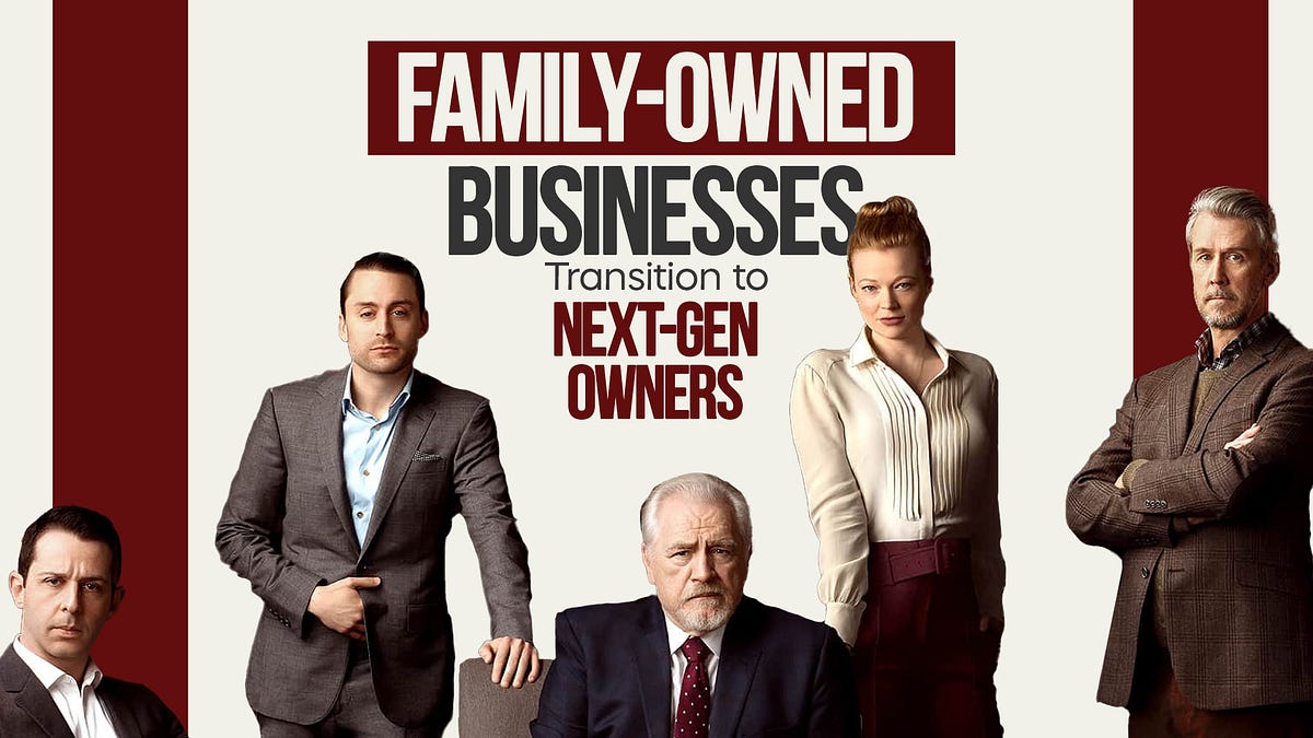 How Family-Owned Businesses Transition to Next-Gen Owners | by Akshay ...
