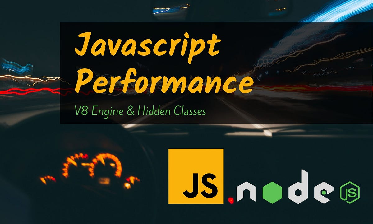 Secret Behind Javascript Performance V8 And Hidden Classes By Chameera 1204