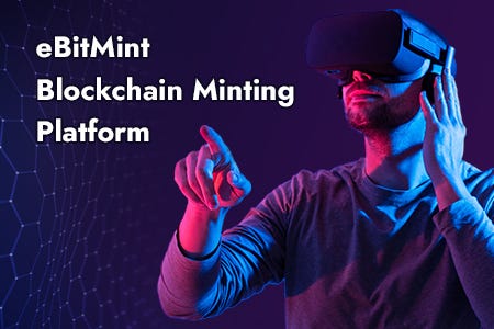 What Is Minting? How Does Cryptocurrency Minting Work? | by eBitMint - A Leading Blockchain ...
