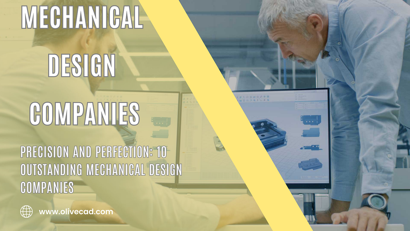 Precision and Perfection: 10 Outstanding Mechanical Design Companies ...