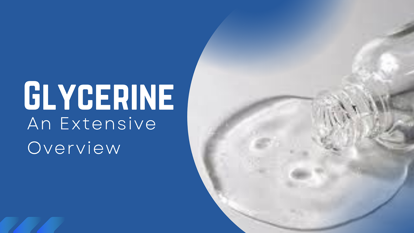 Glycerine in Pharmaceutical Formulations: Benefits and Uses | by ...