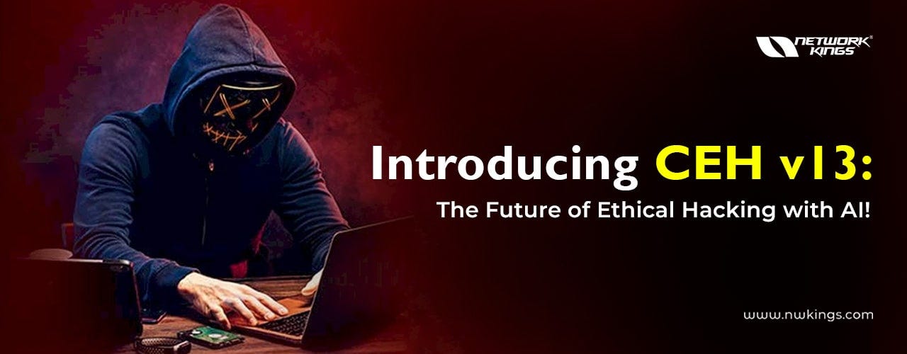 Certified Ethical Hacker V13: The Latest in Cybersecurity Training | by ...