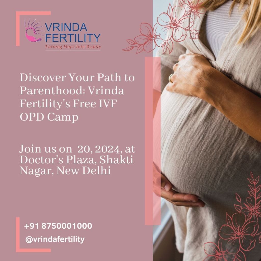 Vrinda Fertility: Leading the Way in Comprehensive IVF Care | by Vrindafertility | Medium