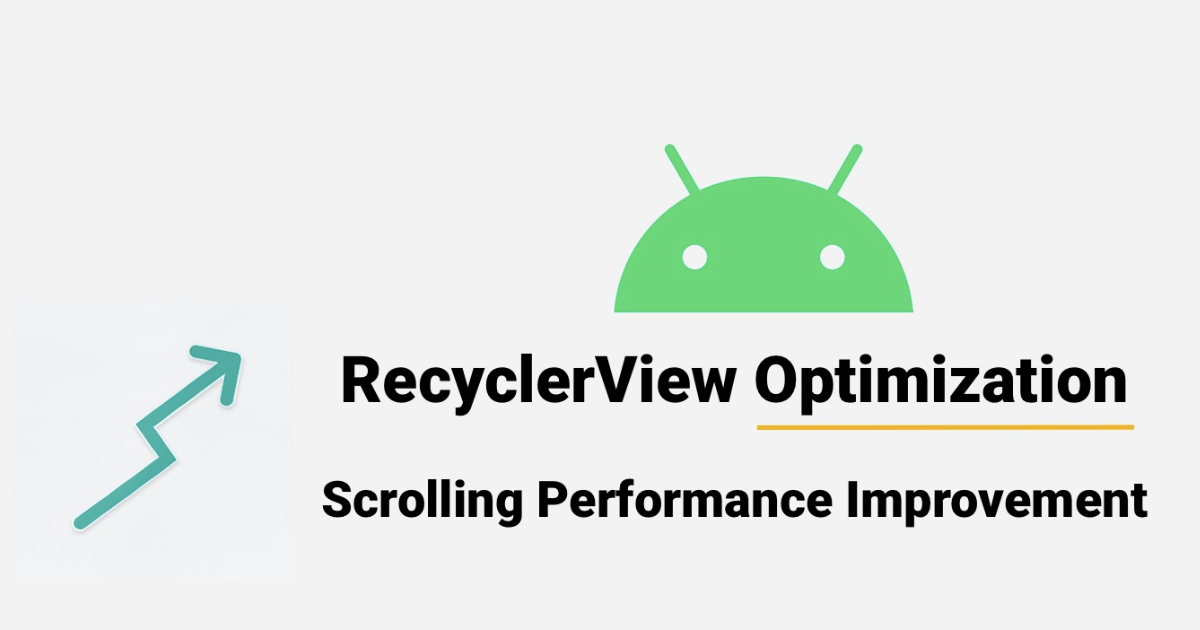 Improve UI Performance in RecyclerView Layout Part-3 | by Abdennasser ABIDI | Medium