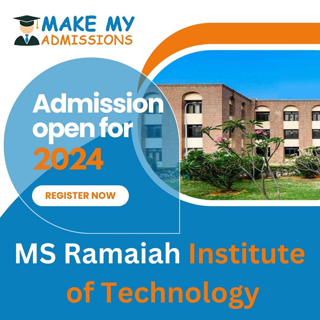 Direct Admissions at MS Ramaiah Institute of Technology | by Manish Ashish | Apr, 2024 | Medium
