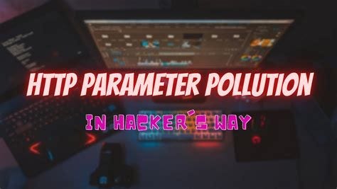 HTTP Parameter Pollution (HPP) Attacks: Examples and Protection Explained | by Khagan Aydin | Medium