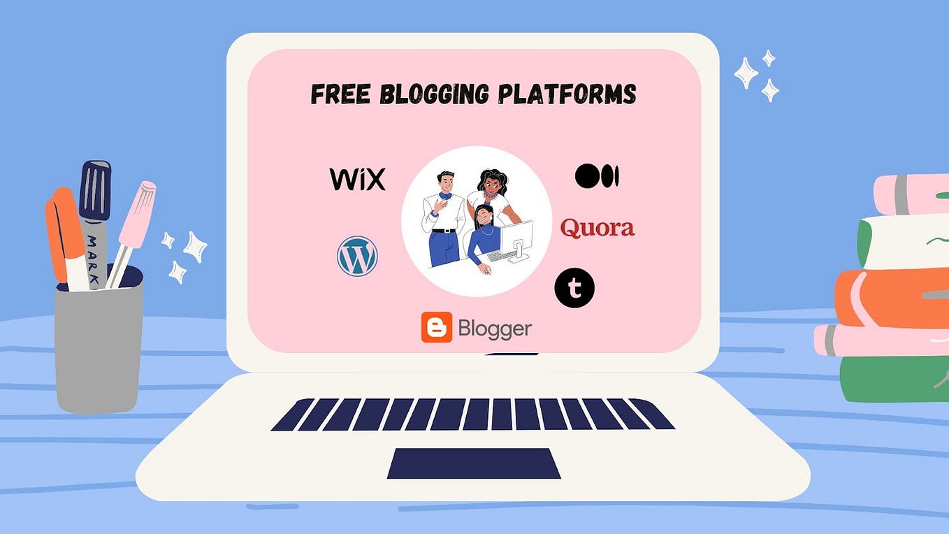 Top 6 Free Blogging Platforms: Start Your Blogging Journey for Free ...