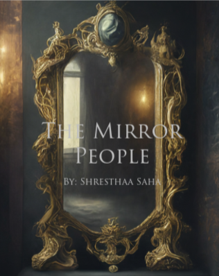 The Mirror People — Chapter Seven | by Shresthaa Saha | Sep, 2024 | Medium
