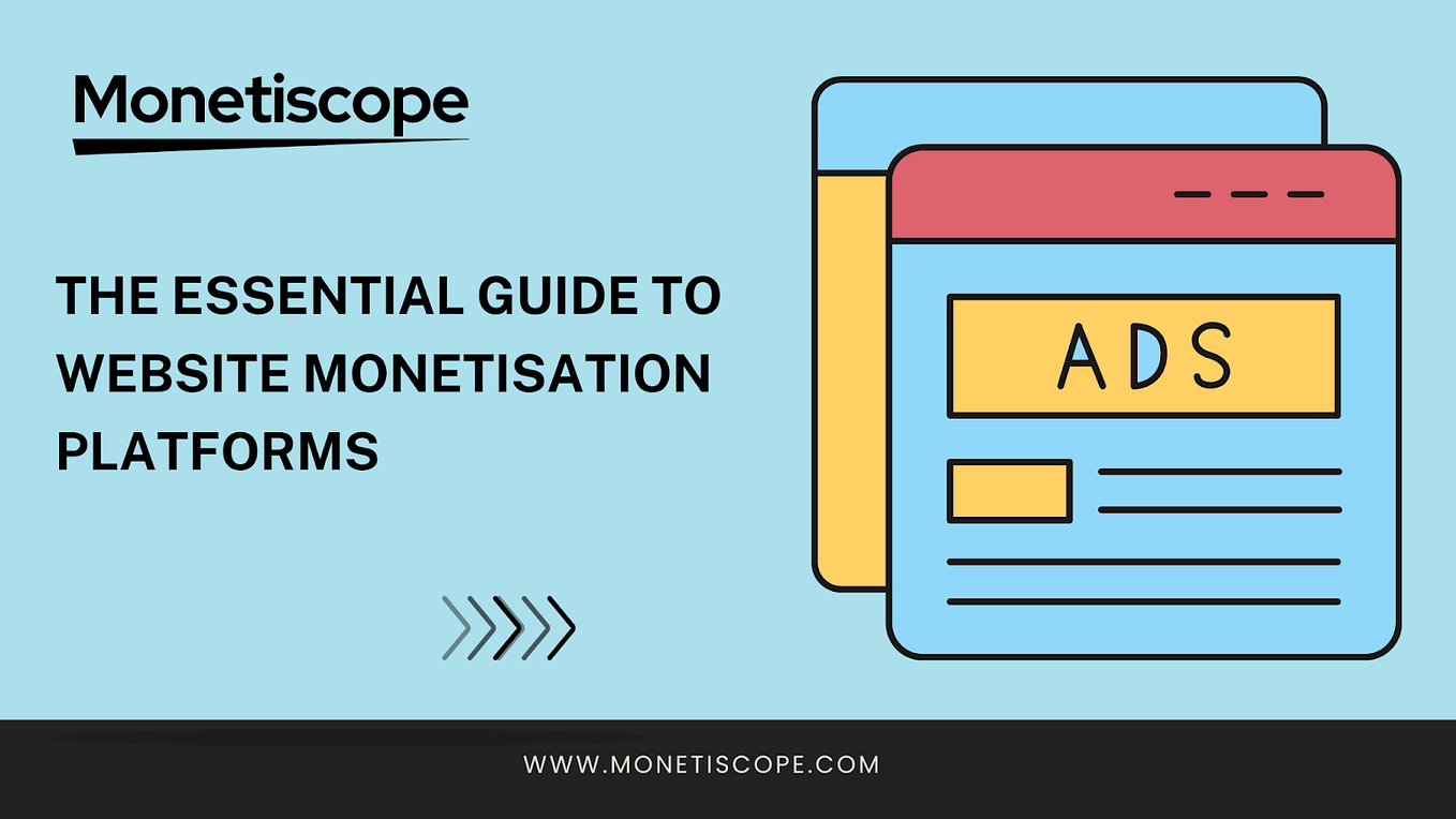 The Complete Guide to Website Monetization: Transforming Your Digital Space into a Revenue ...
