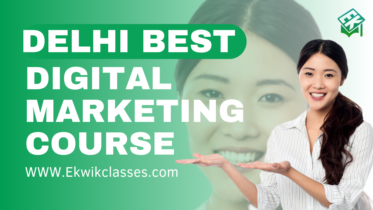Unlock Your Digital Marketing Potential: Explore the Best Course in Laxmi Nagar | by Ekwik ...