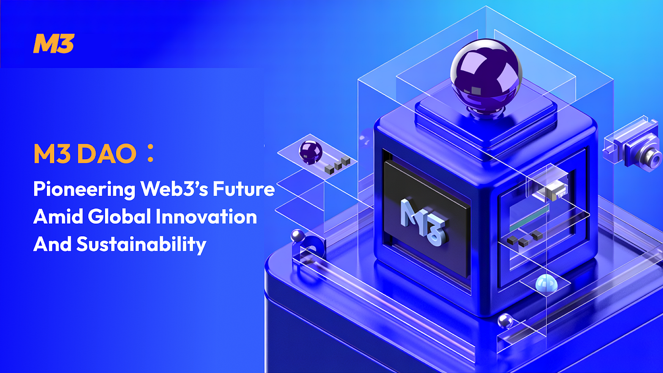 Introduction to M3 DAO. M3 DAO is a pioneering entity in the… | by M3 DAO | M3 DAO | Medium