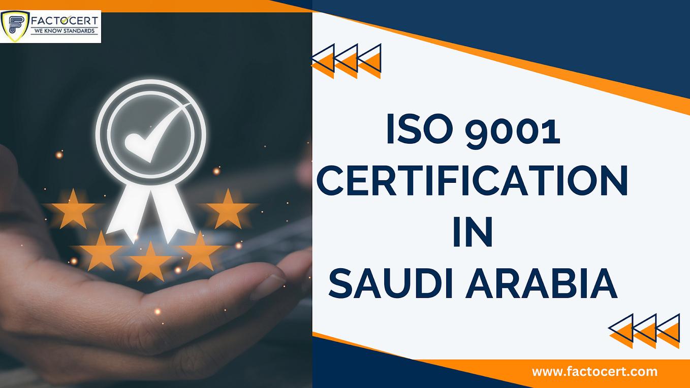 What Is Designed By ISO 9001 Certification in Saudi Arabia And Its ...